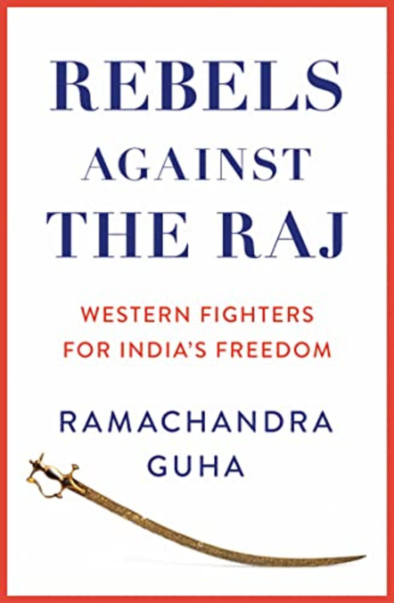 Rebels Against the Raj door Ramachandra Guha - Managementboek.nl