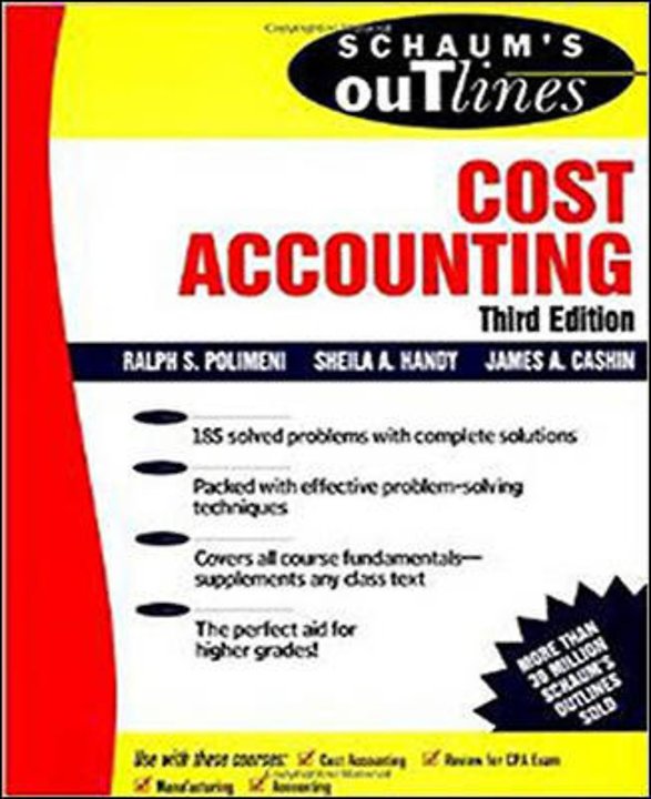 Schaum's Outline of Cost Accounting, 3rd, Including 185 Solved Problems ...