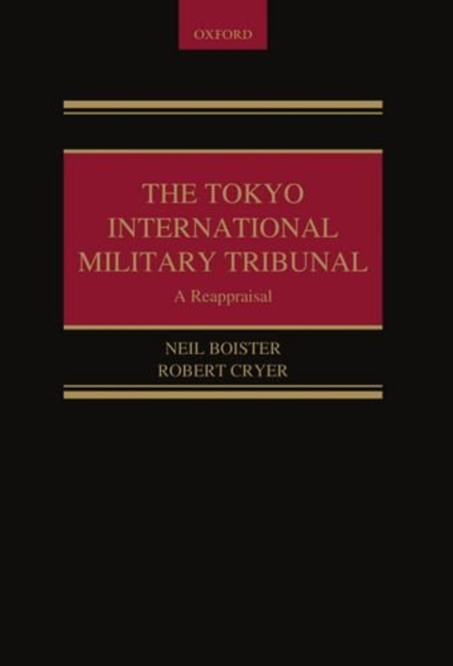 The Tokyo International Military Tribunal - A Reappraisal door Neil ...