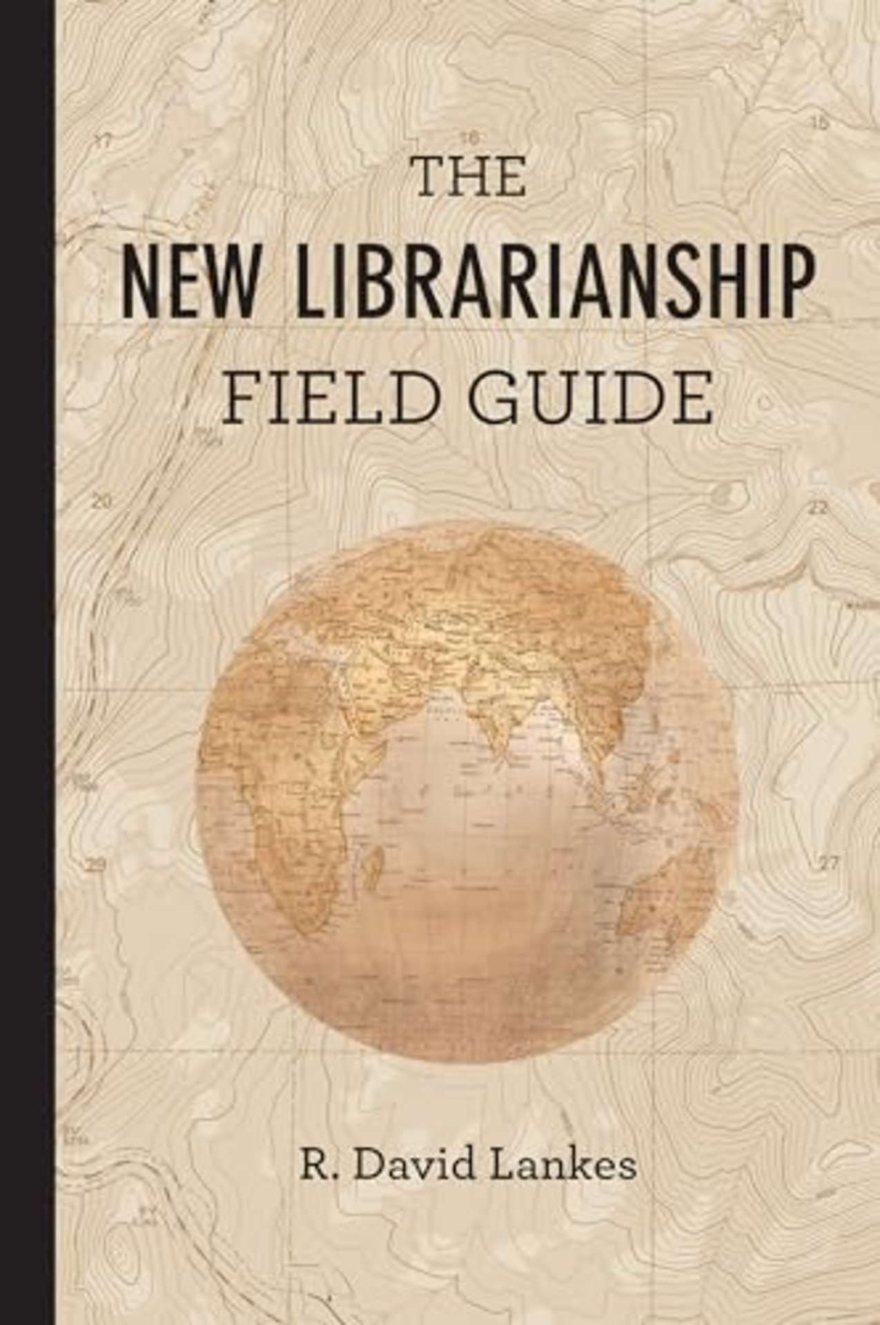 The New Librarianship Field Guide door R. David Lankes, Sue Kowalski en ...