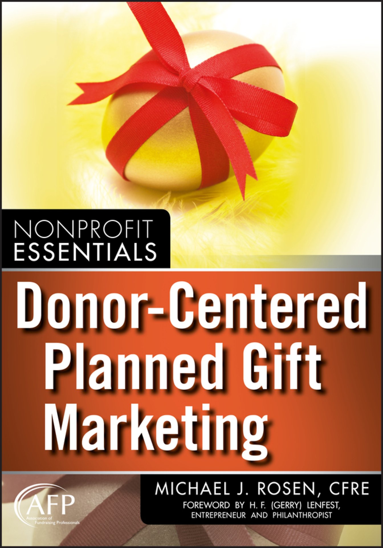 Donor–Centered Planned Gift Marketing (AFP Fund Development Series ...
