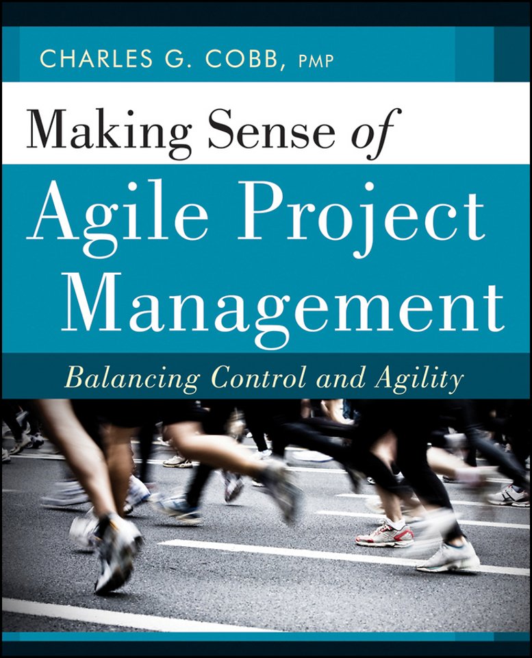 Making Sense of Agile Project Management – Balancing Control and ...
