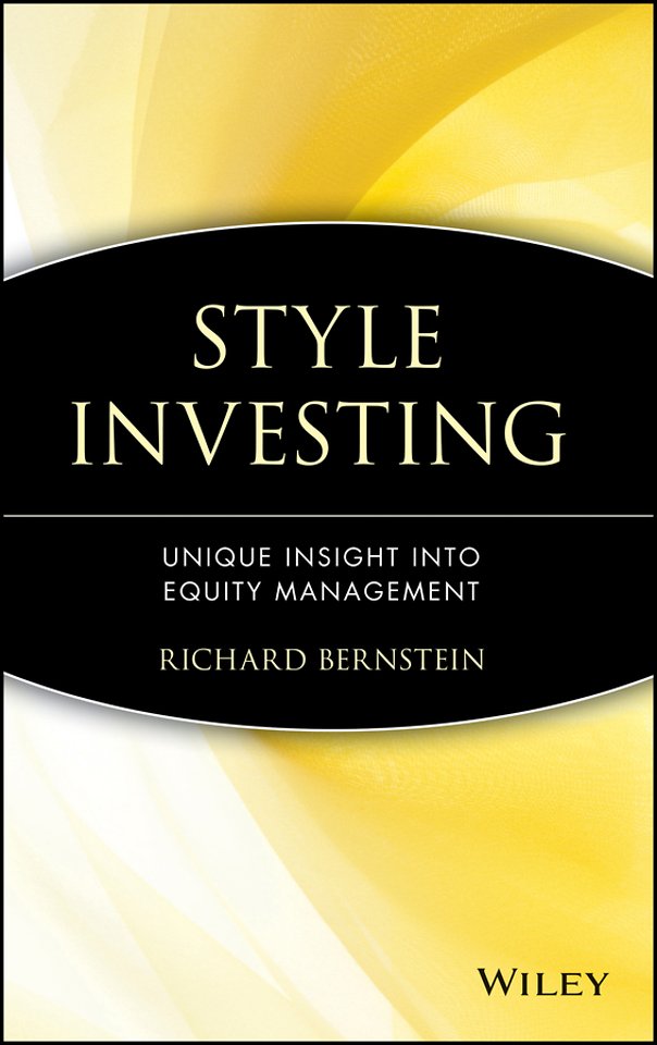 Style Investing – Unique Insight into Equity Management door R ...