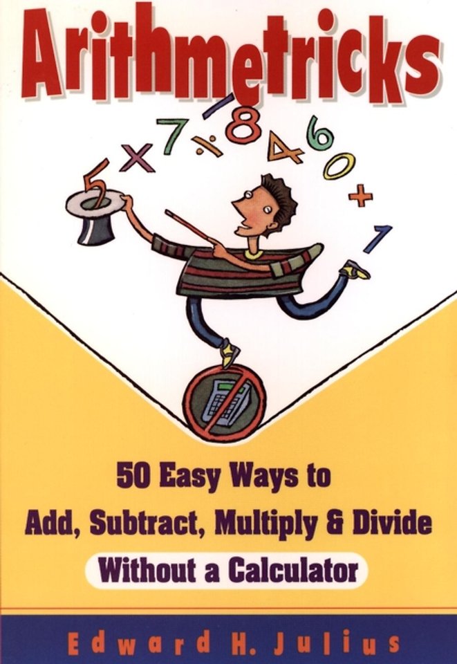 Arithmetricks – 50 Easy Ways To Add, Subtract, Multiply & Divide ...