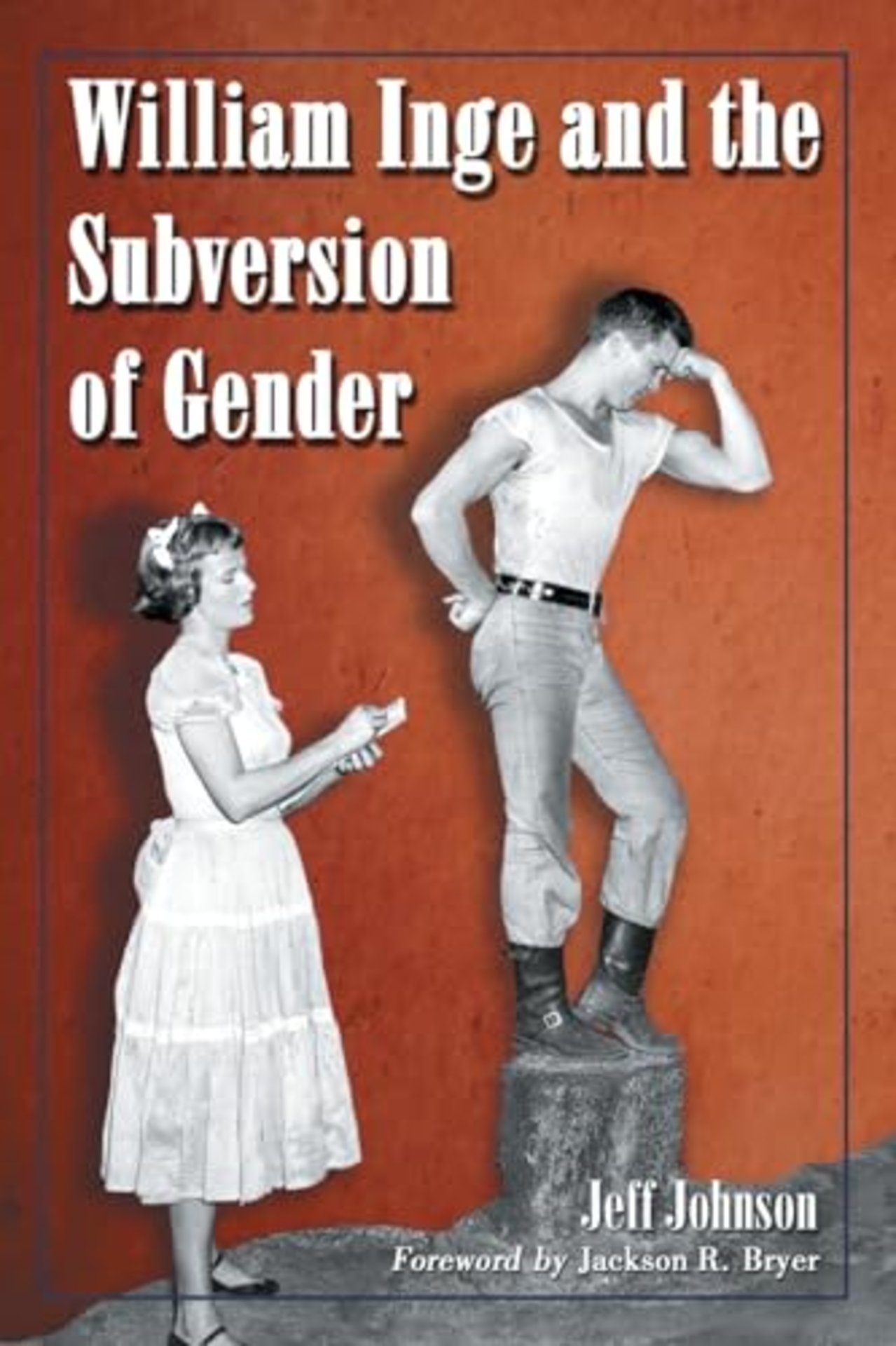 William Inge and the Subversion of Gender door Jeff Johnson ...