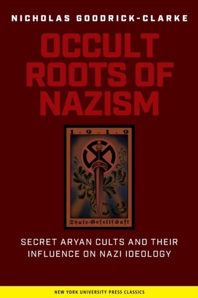 Occult Roots of Nazism – Secret Aryan Cults and Their Influence on Nazi ...