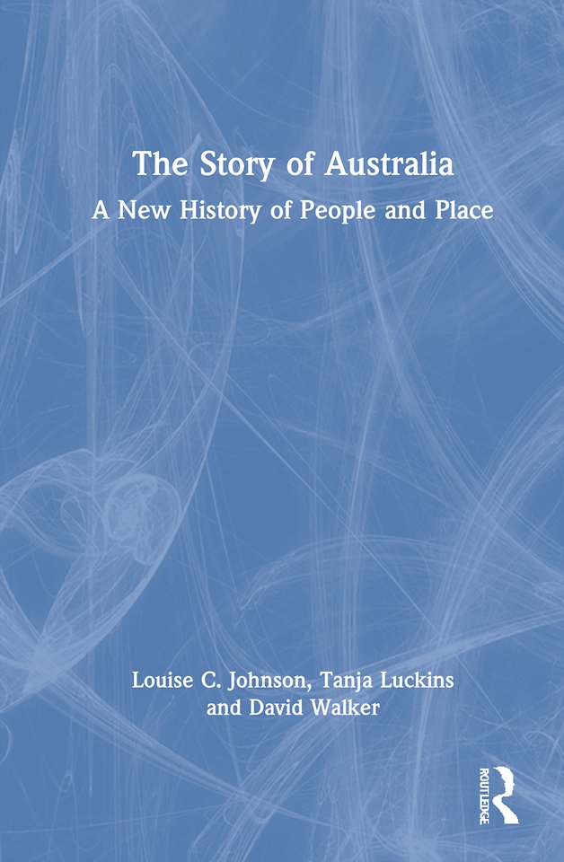 Story of Australia door Louise (Deakin University, Australia) Johnson ...