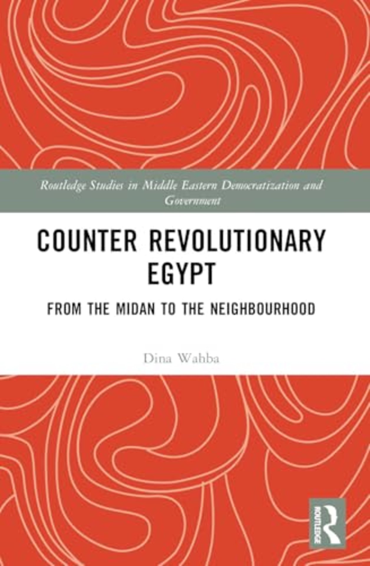 Counter Revolutionary Egypt door Dina Wahba - Managementboek.nl