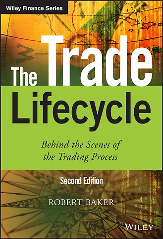 The Trade Lifecycle – Behind the Scenes of the Trading Process 2e door ...