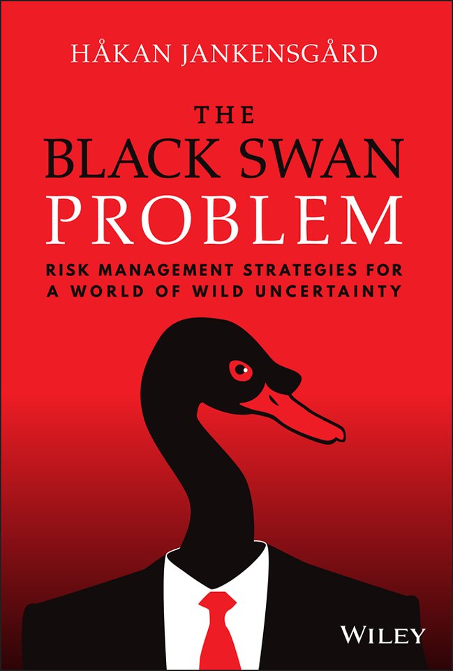 The Black Swan Problem: Risk Management Strategies for a World of Wild ...