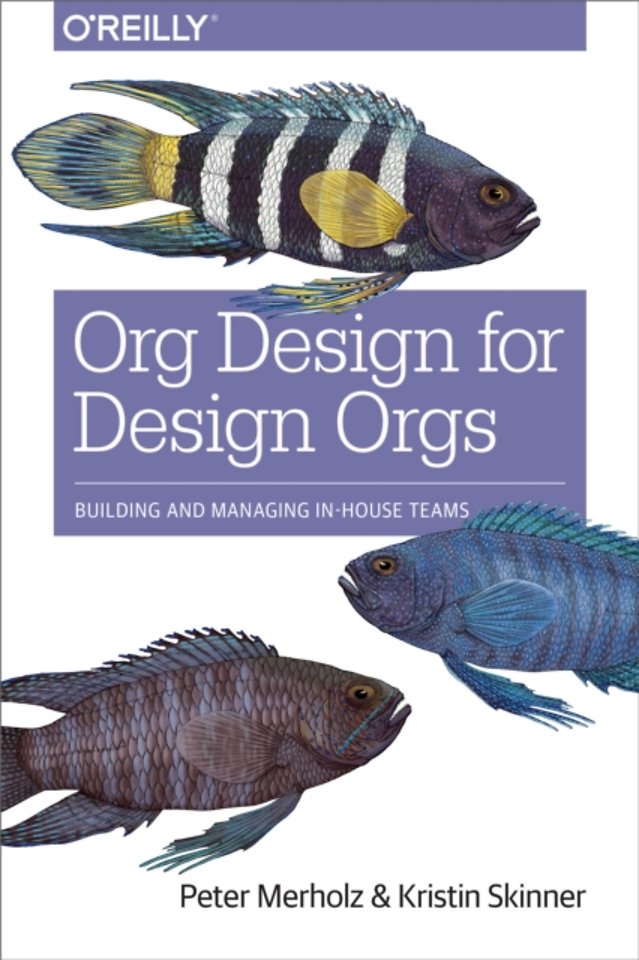 Org Design for Design Orgs door Peter Merholz - Managementboek.nl