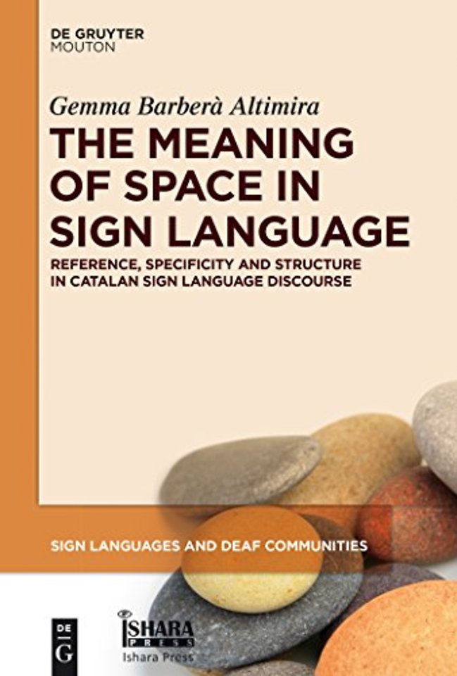 The Meaning of Space in Sign Language – Reference, Specificity and ...