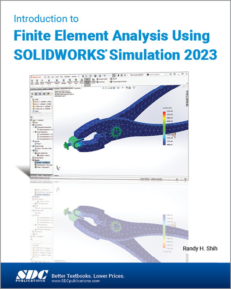 Introduction to Finite Element Analysis Using SOLIDWORKS Simulation 2023 door Randy H. Shih ...