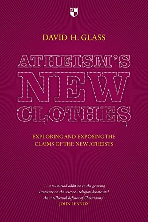 Atheism`s New Clothes – Exloring And Exposing The Claims Of The New ...