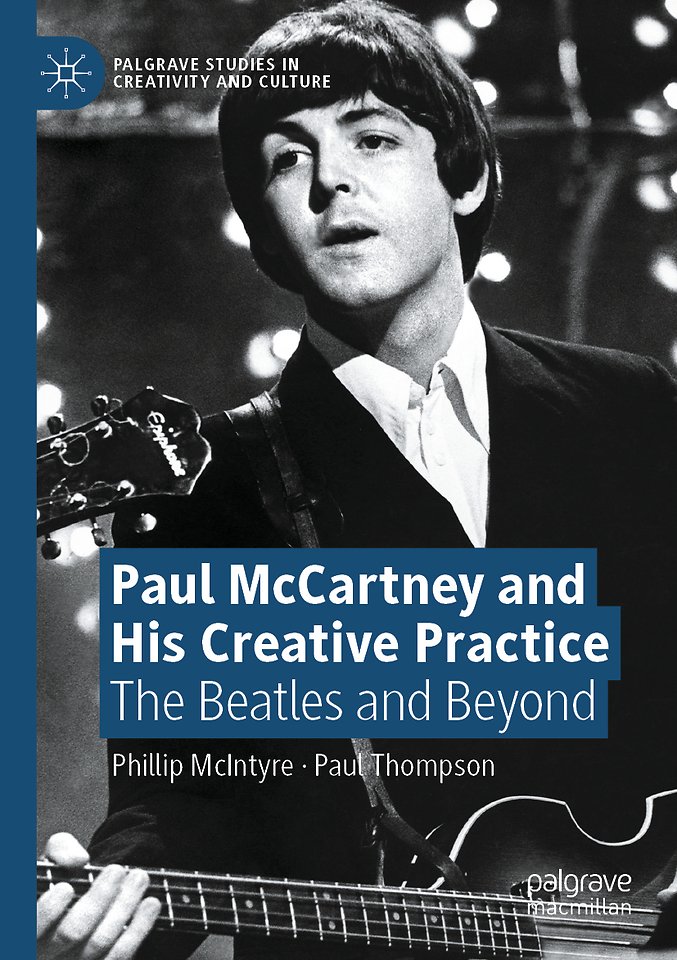 Paul McCartney and His Creative Practice door Phillip McIntyre ...