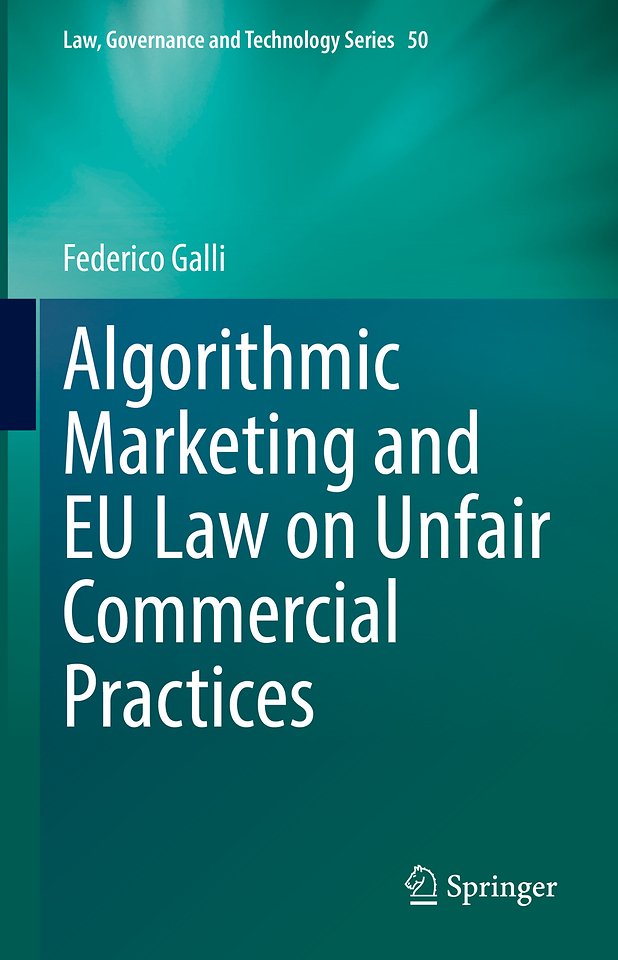 Algorithmic Marketing and EU Law on Unfair Commercial Practices door Federico Galli ...