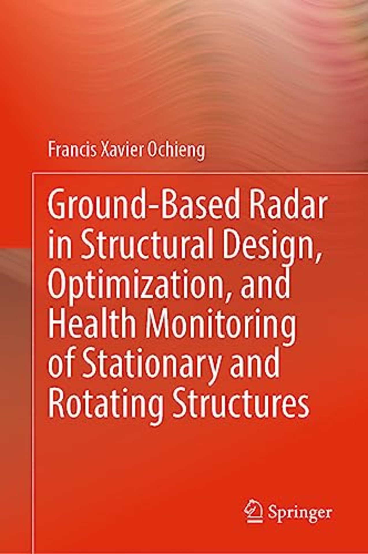 Ground-Based Radar in Structural Design, Optimization, and Health ...