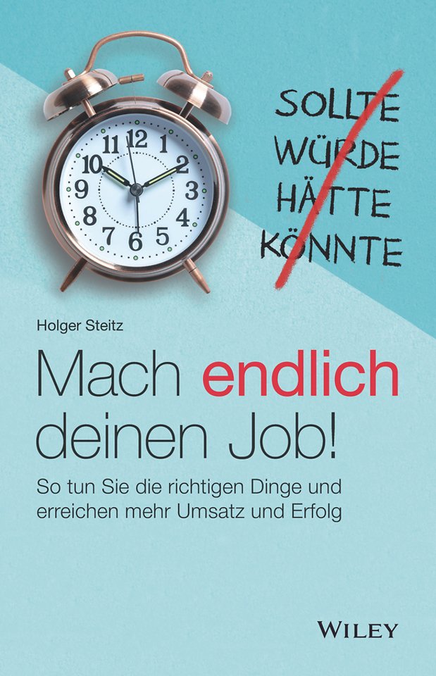 Mach endlich deinen Job! – So tun Sie die richtigen Dinge und erreichen ...