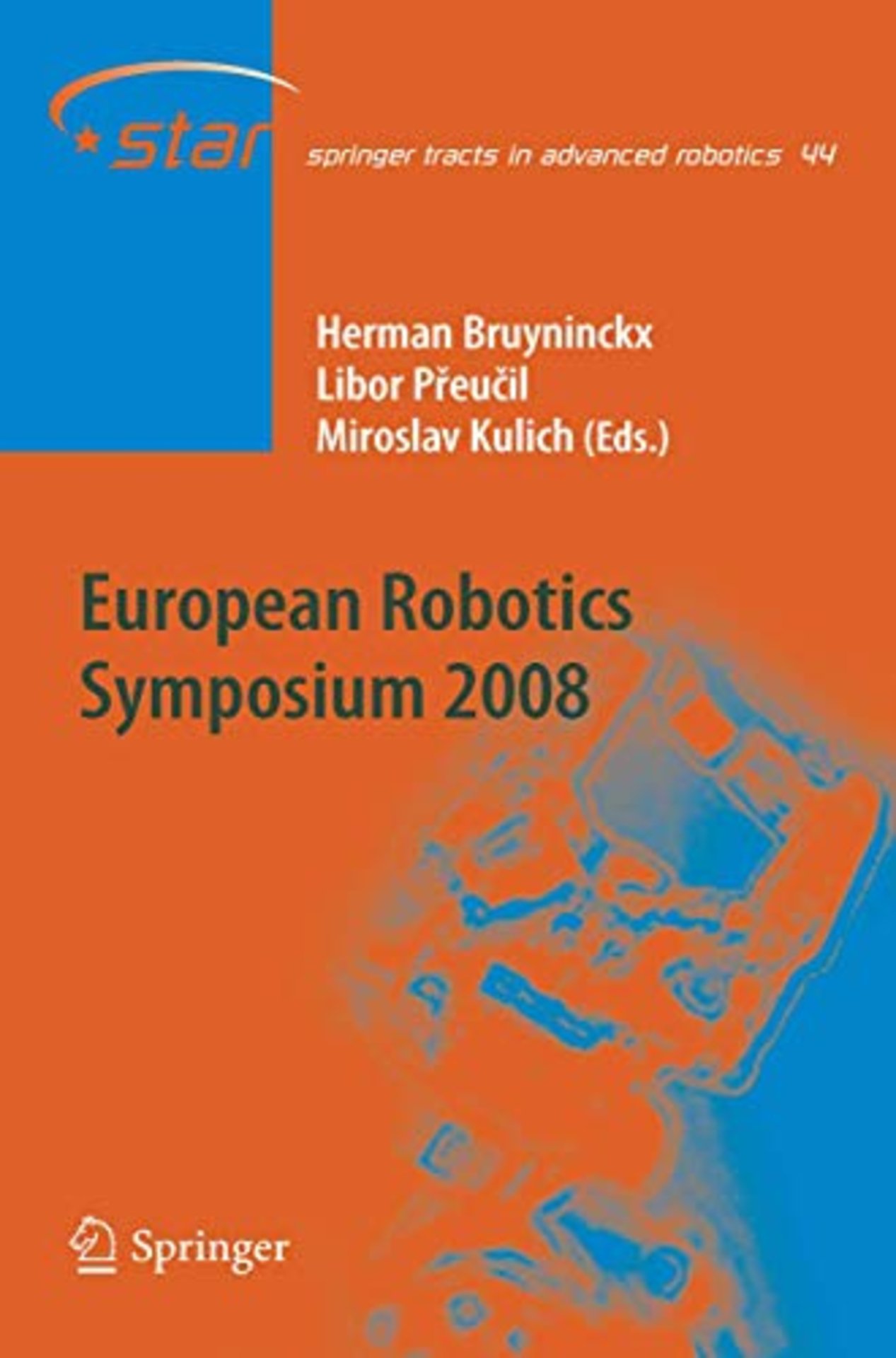 European Robotics Symposium 2008 door Herman Bruyninckx, Libor Preucil ...