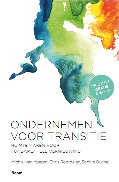 Ondernemen voor transitie door Michiel van Yperen, Chris Roorda, Sophie ...