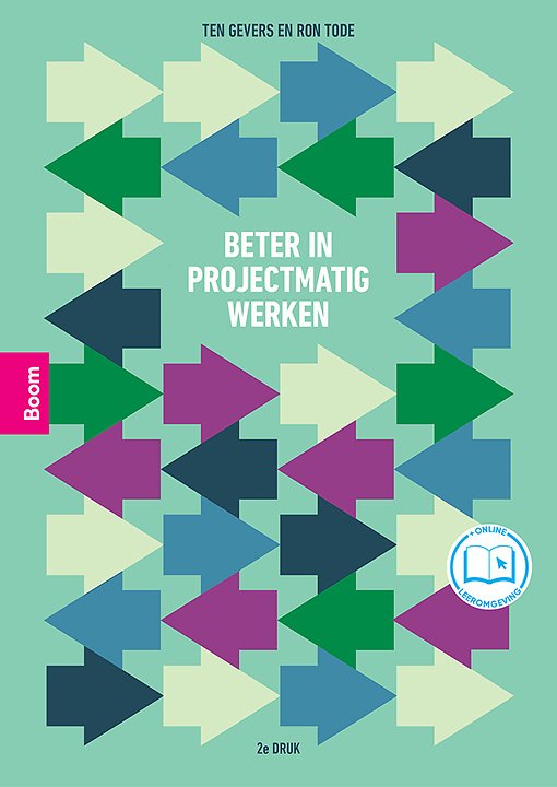 Beter in projectmatig werken door Ten Gevers en Ron Tode ...