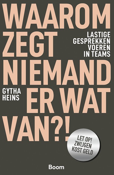 Waarom zegt niemand er wat van?! door Gytha Heins - Managementboek.nl