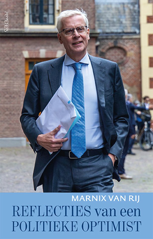 Reflecties van een politieke optimist door Marnix van Rij ...