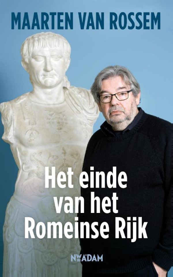 Het einde van het Romeinse Rijk door Maarten van Rossem - Managementboek.nl