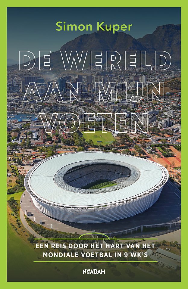 De wereld aan mijn voeten door Simon Kuper - Managementboek.nl