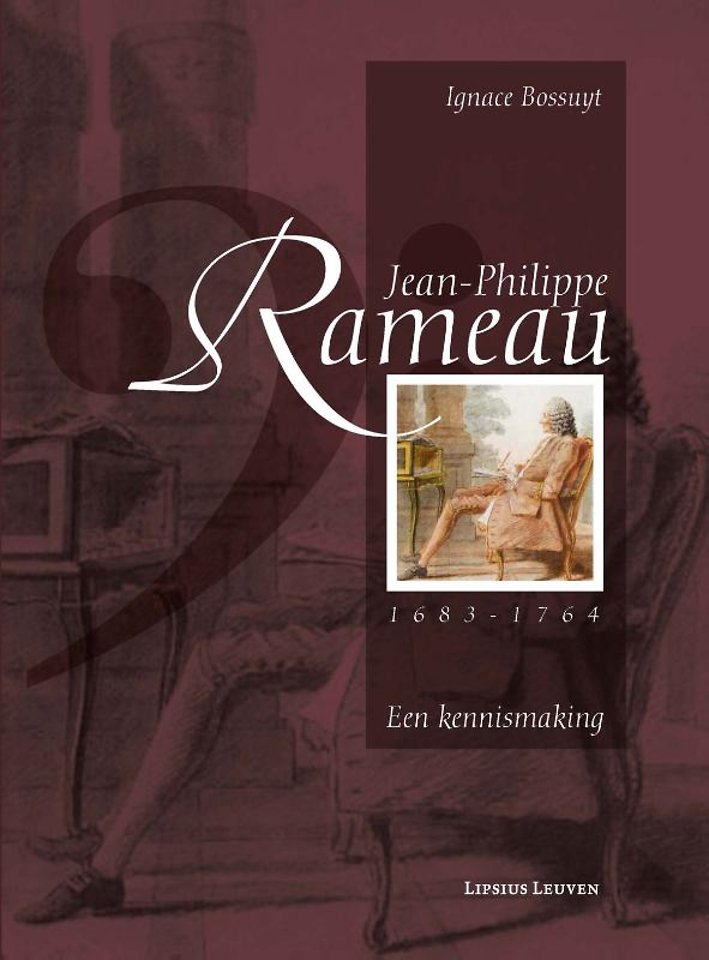 Jean-Philippe Rameau 1683-1764 door Ignace Bossuyt - Managementboek.nl