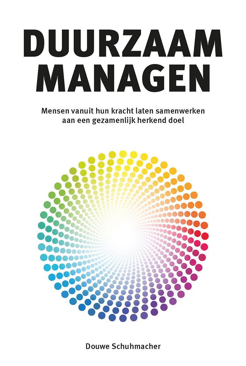 Duurzaam Managen - Mensen vanuit hun kracht laten samenwerken ...