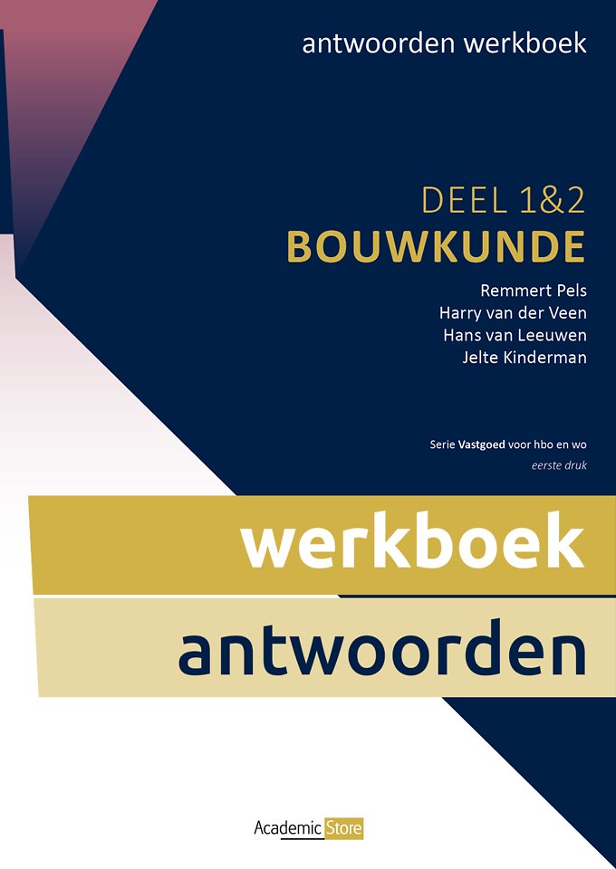 Bouwkunde Werkboek Antwoorden (2025/2026) door Remmert Pels, Harry van der Veen en Hans van ...