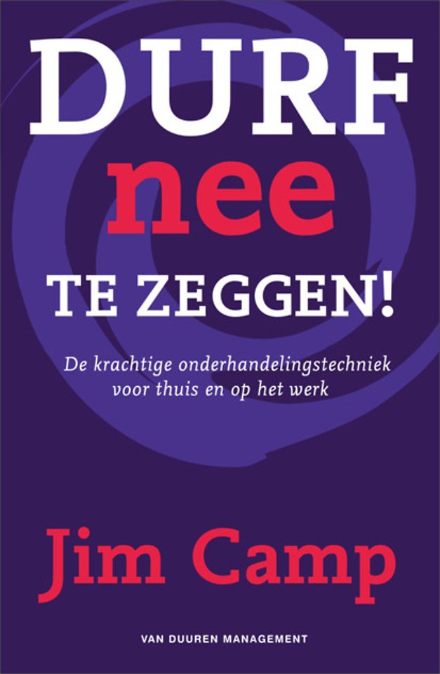 Durf nee te zeggen! door Jim Camp - Managementboek.nl
