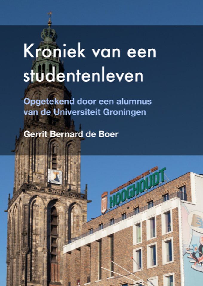 Kroniek van een studentenleven door Gerrit Bernard de Boer - Managementboek.nl