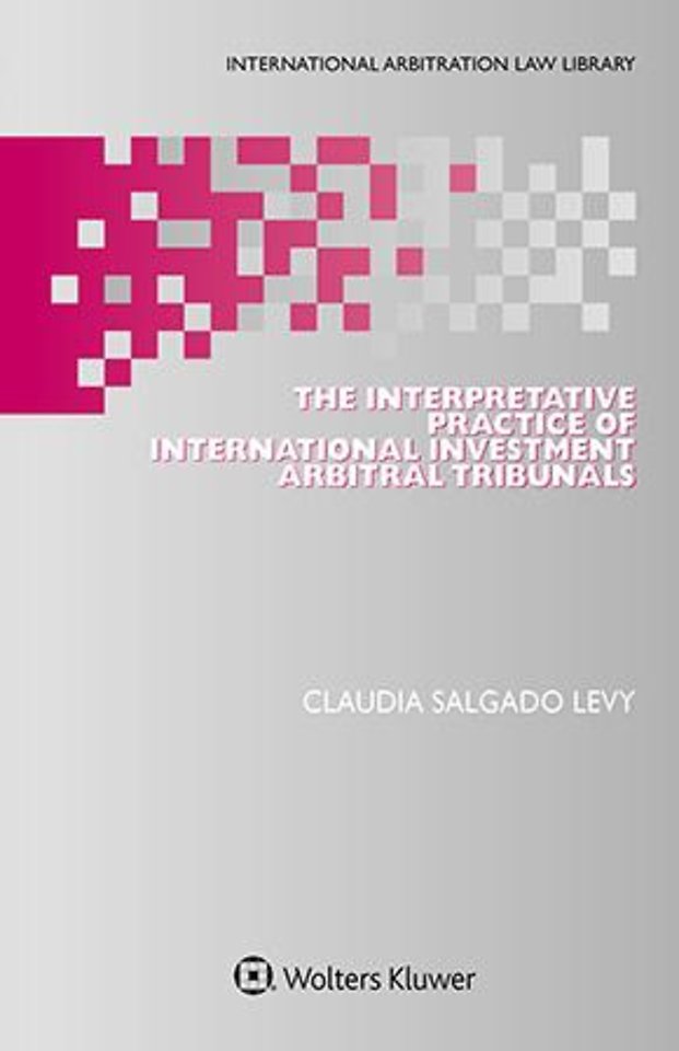 The Interpretative Practice of International Investment Arbitral ...