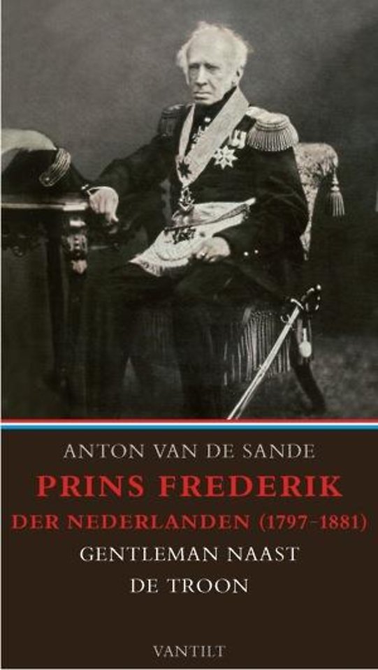 Prins Frederik der Nederlanden 1797-1881 door Anton van de Sande ...