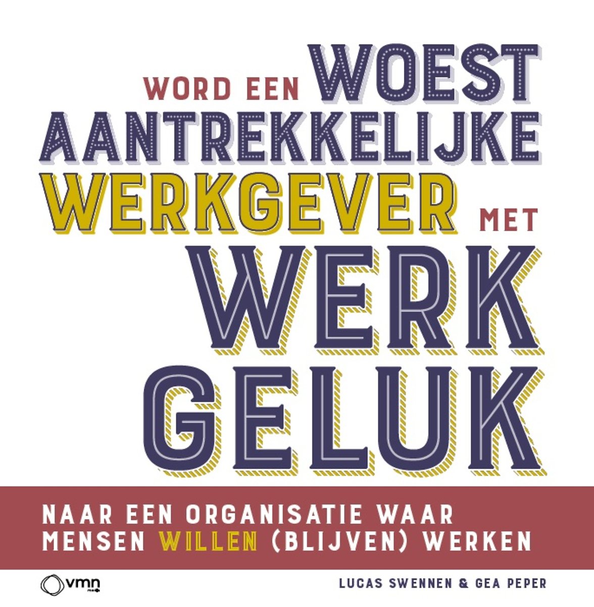 Word een woest aantrekkelijke werkgever met werkgeluk - Boekblog ...
