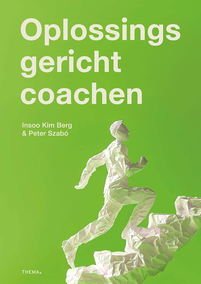 Oplossingsgericht coachen door Insoo Kim Berg en Peter Szabó - Managementboek.nl