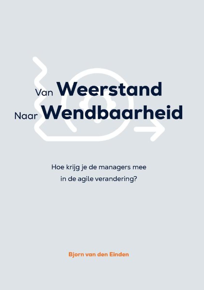 Van Weerstand Naar Wendbaarheid - Hoe krijg je managers mee in agile ...