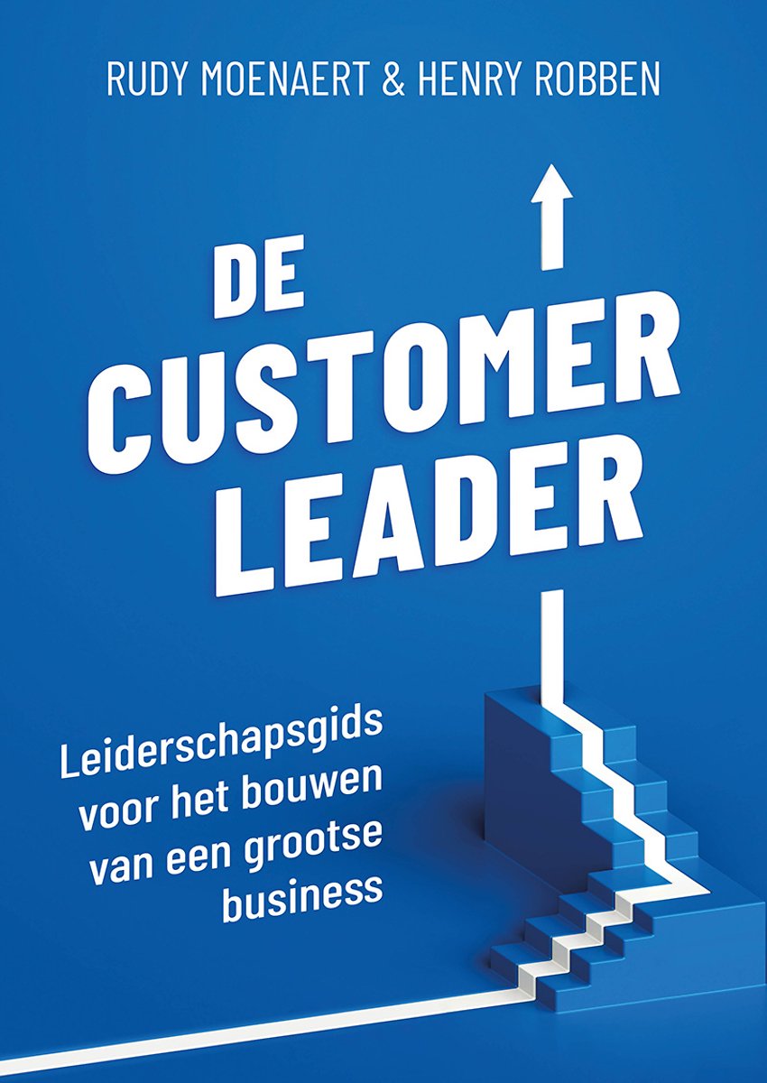 De Customer Leader - ‘Waardevolle inzichten, tools en nieuwe ideeën ...