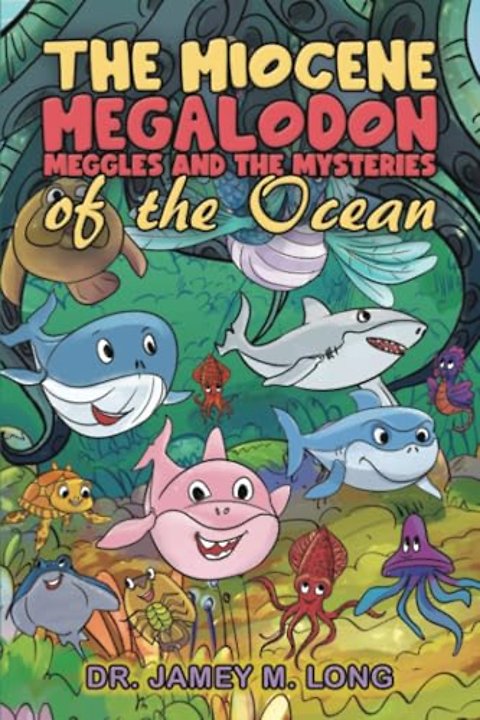 The Miocene Megalodon: Meggles and the Mysteries of the Ocean door Dr ...
